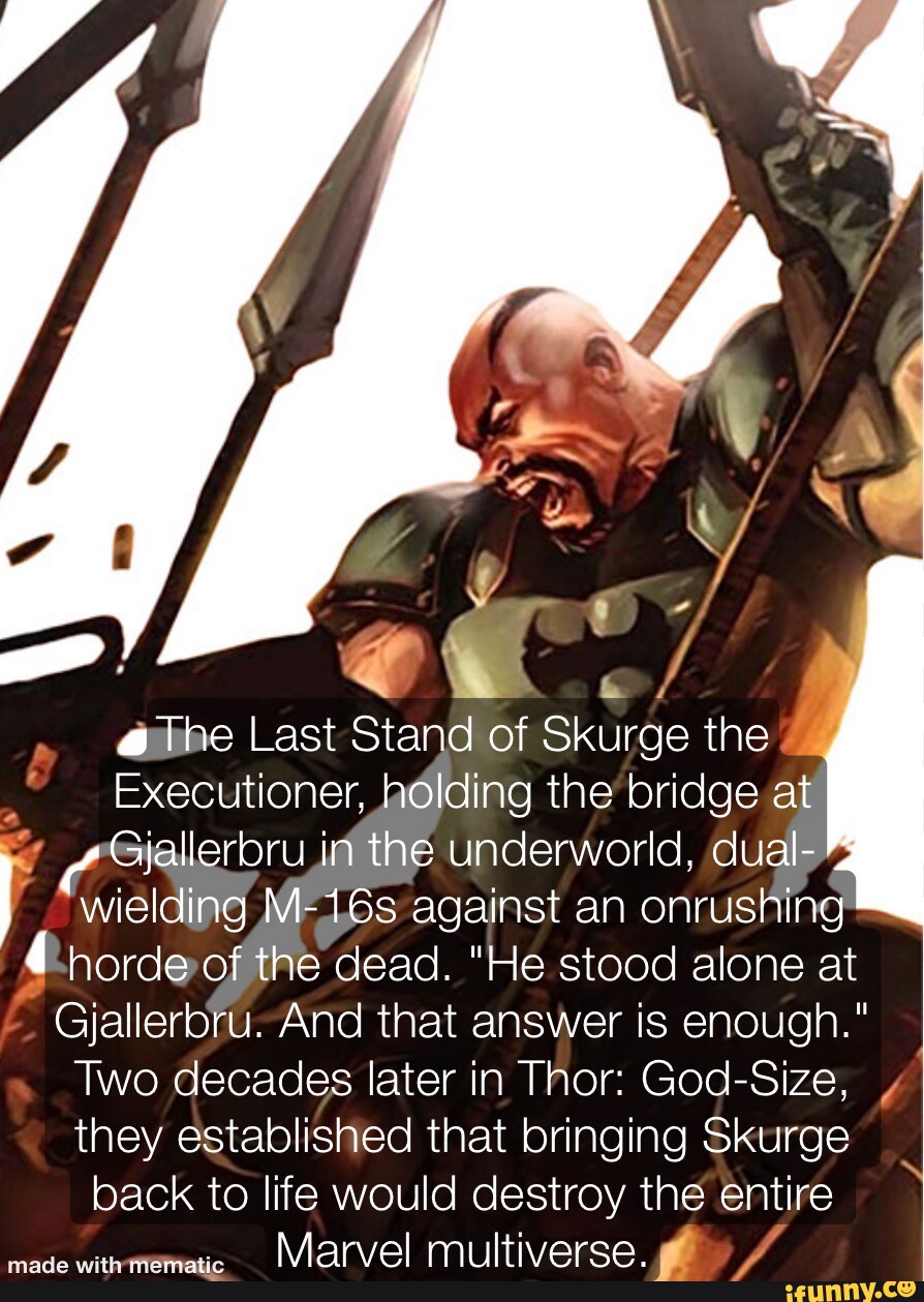 (he Last Stand of Skurge the Executioner, holding the bridge at ...