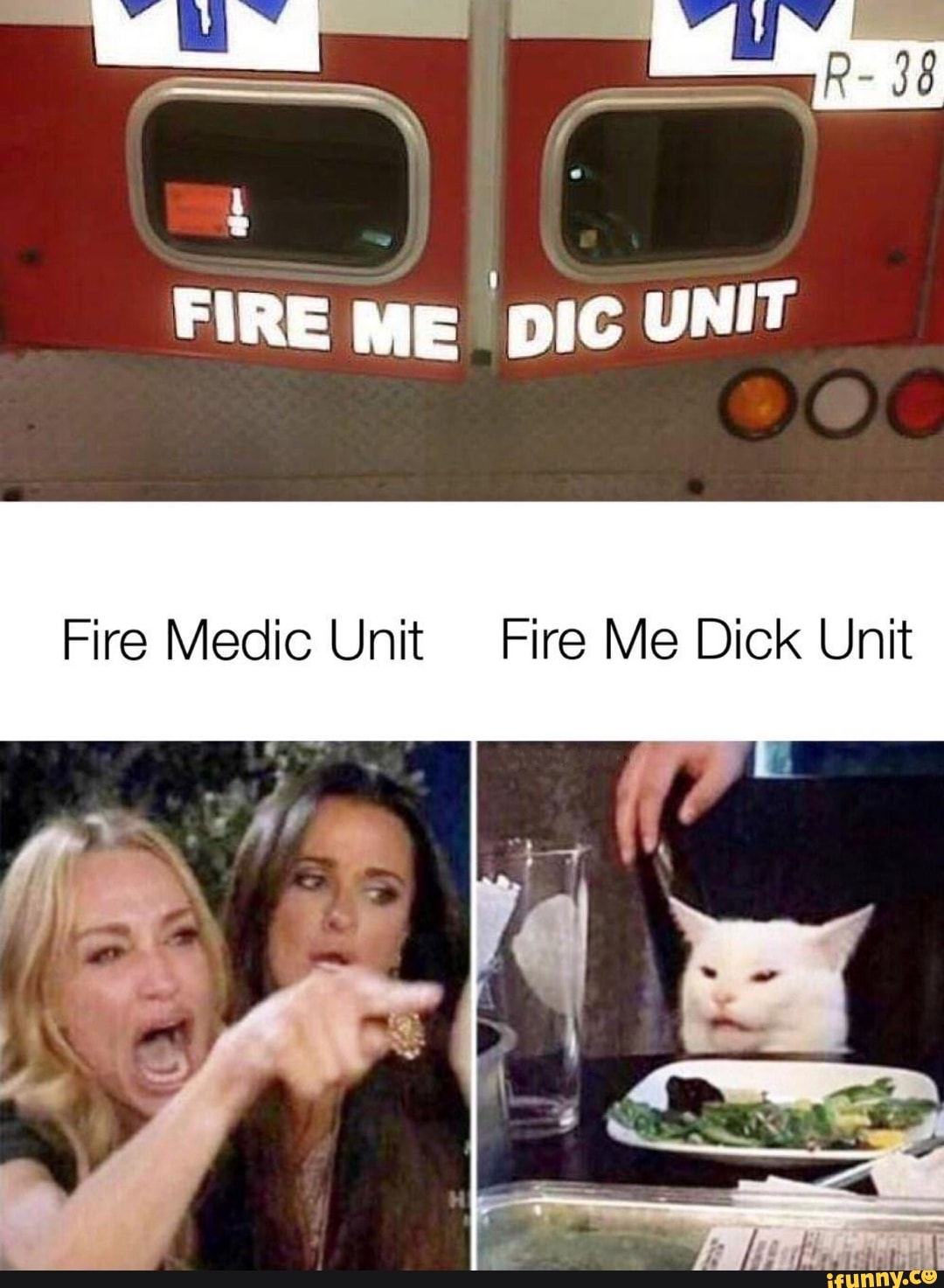 Fire Medic Unit Fire Me Dick Unit - iFunny