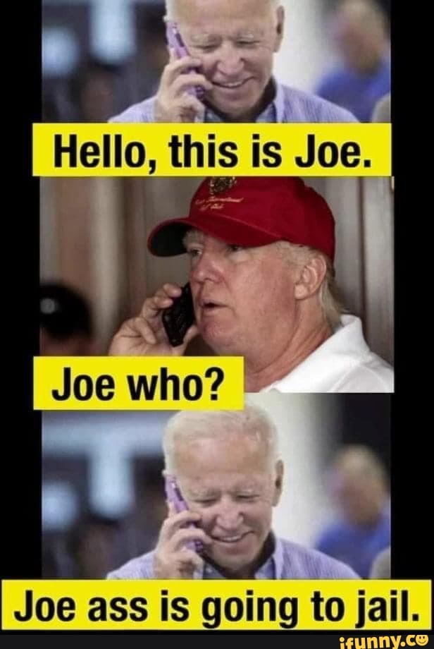 Hello, this is Joe. I Joe ass is going to jail. I - iFunny