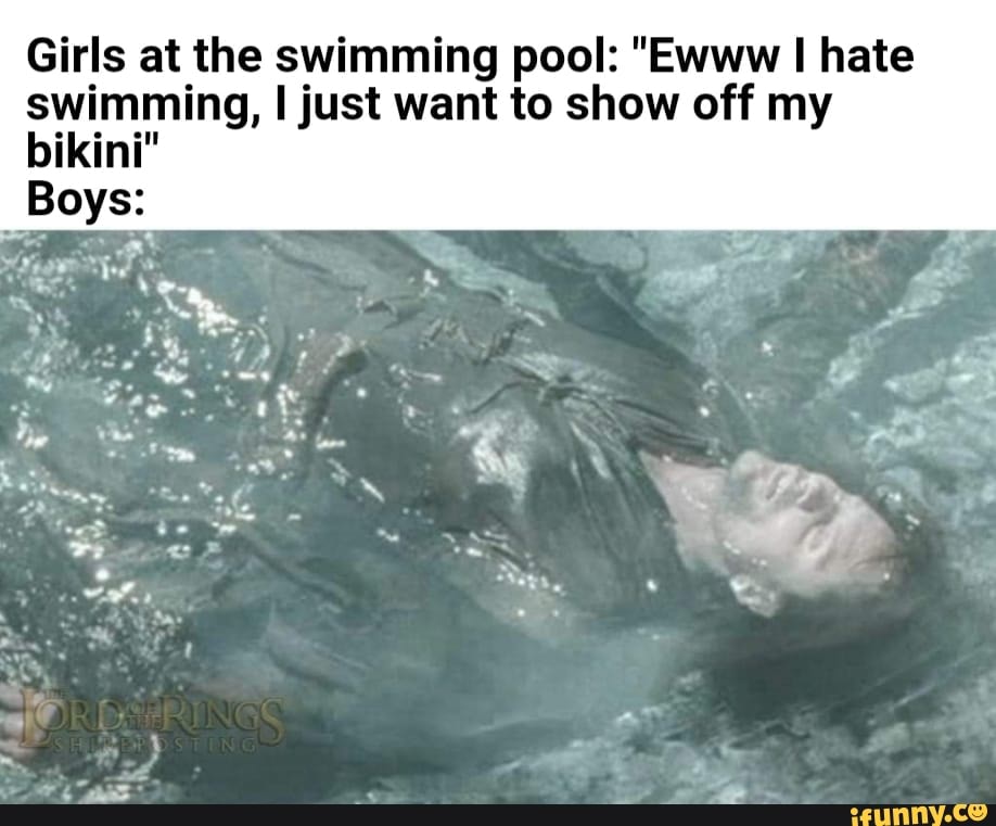 Girls at the swimming pool: "Ewww I hate swimming, I just want to show ...