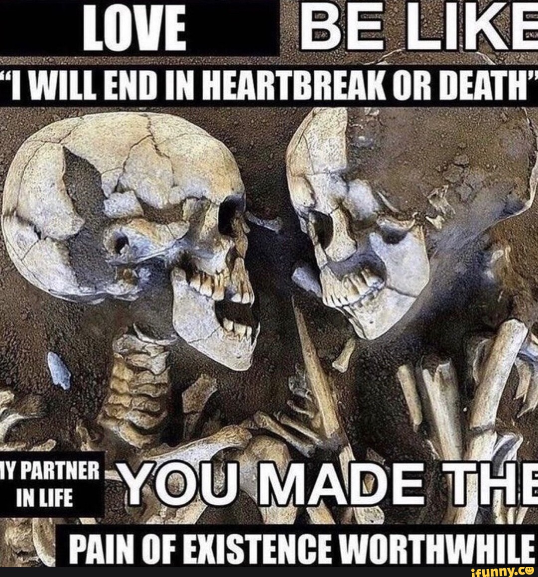 BE LIKE HEAK OR DEATH LOVE "TWIEL END TM HEARTE YOU MADE THE PAIN OF ...