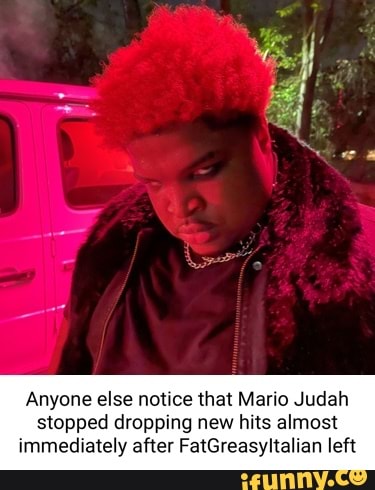 Anyone else notice that Mario Judah stopped dropping new hits almost ...