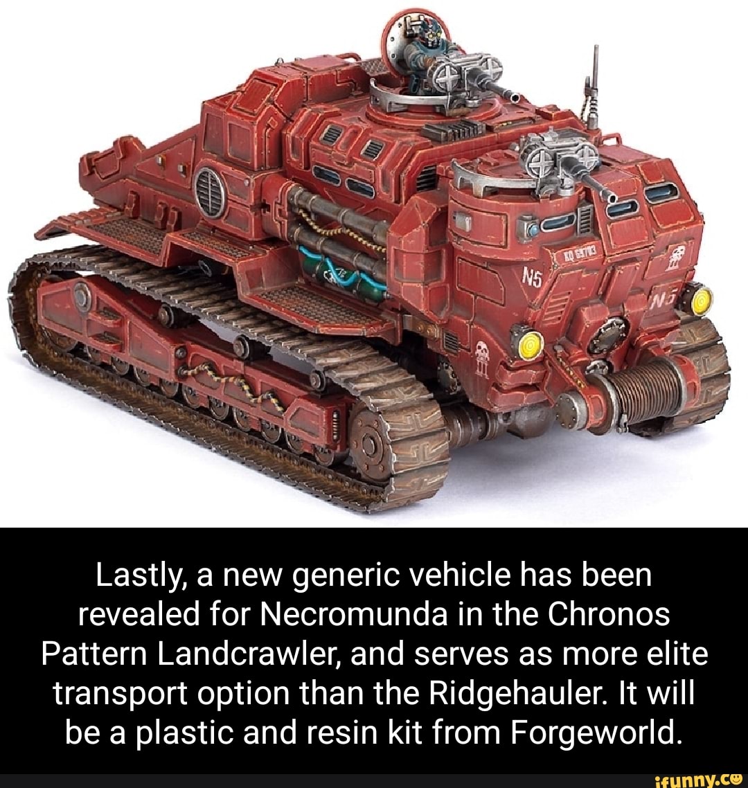 Lastly, anew generic vehicle has been revealed for Necromunda in the ...
