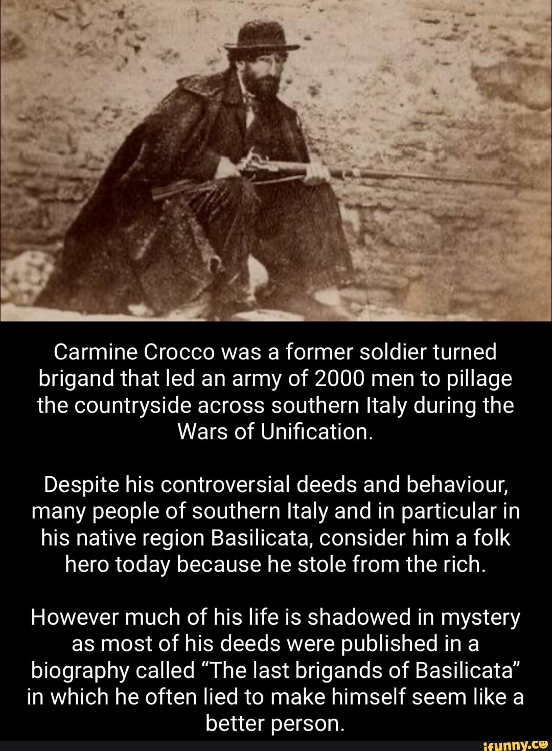 Carmine Crocco was a former soldier turned brigand that led an army of ...
