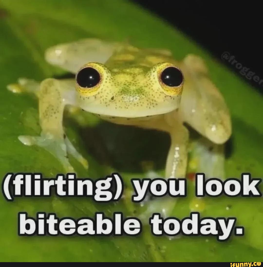 My teeth yearn - my teeth yearn (flirting) you look biteable today ...