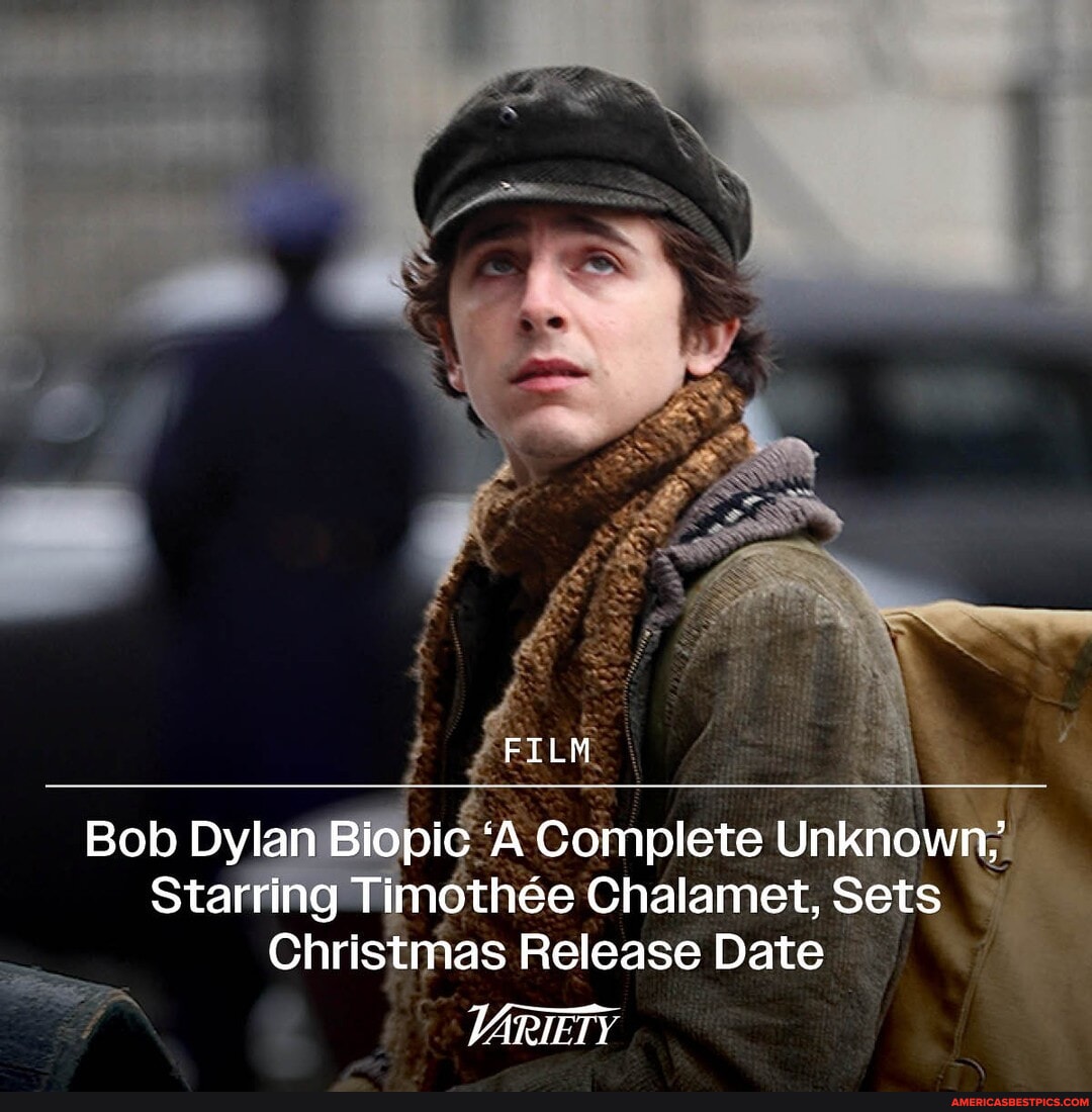 A Complete Unknown the upcoming Bob Dylan biopic starring Timothee ...