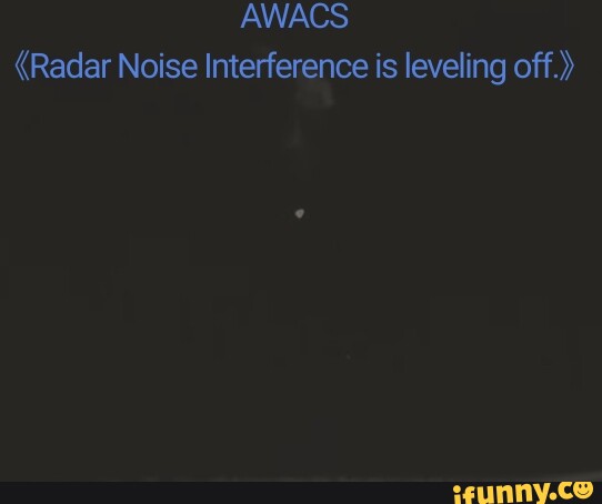 Awacs memes. Best Collection of funny Awacs pictures on iFunny