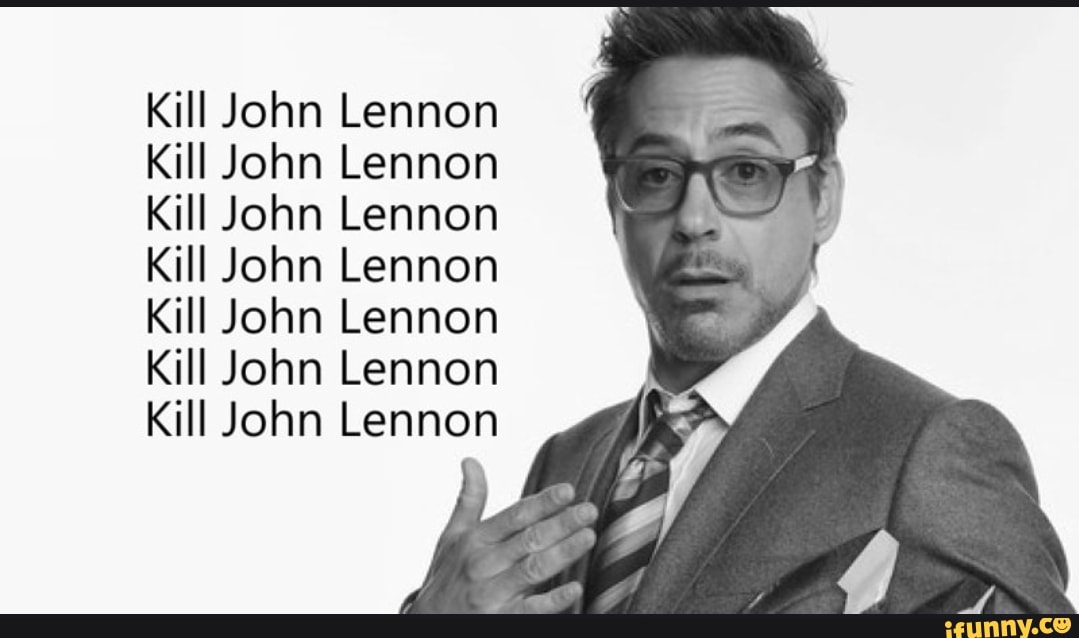 Kill John Lennon Kill John Lennon Kill John Lennon Kill John Lennon ...