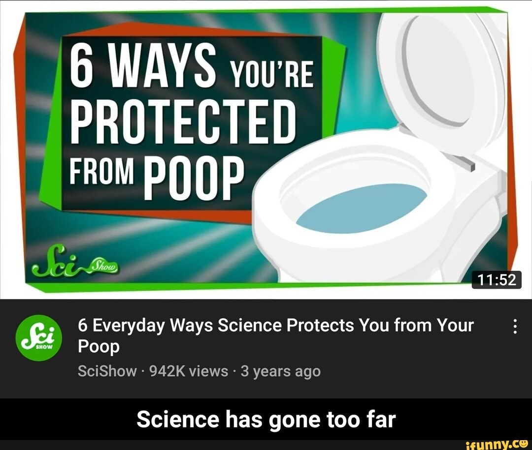 6 WAYS PROTECTED FROM POOP 6 Everyday Ways Science Protects You from ...