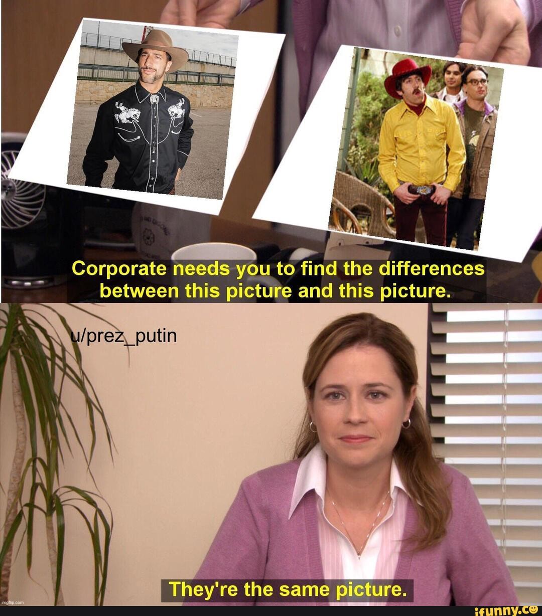 Corporate needs you to find the differences between this picture and ...