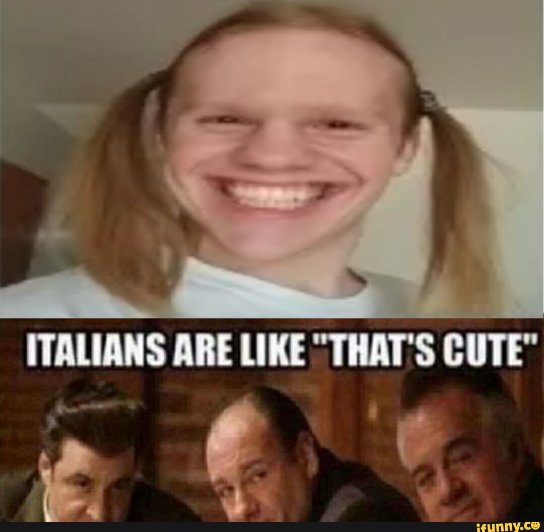Italians Be Like