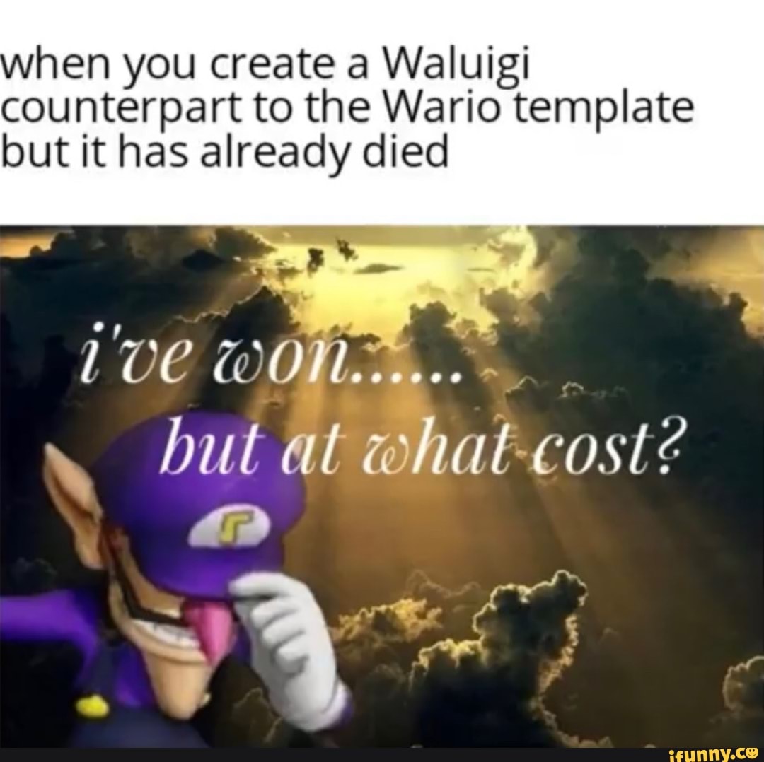 Hen you create a Waluigi counterpart to the Wario template but it has ...
