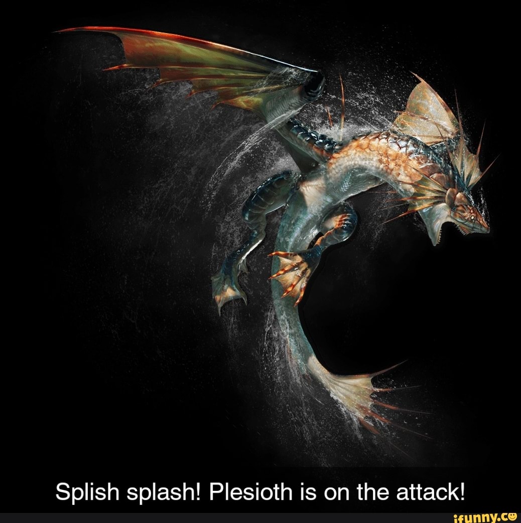 Splish splash! Plesioth is on the attack! - iFunny