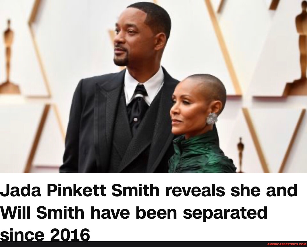 Ada Pinkett Smith reveals she and ill Smith have been separated since ...