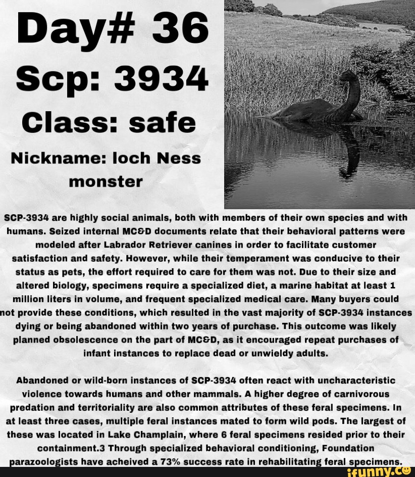 Day# 36 Scp: 3934 Class: safe Nickname: loch Ness monster SCP-3934 are ...