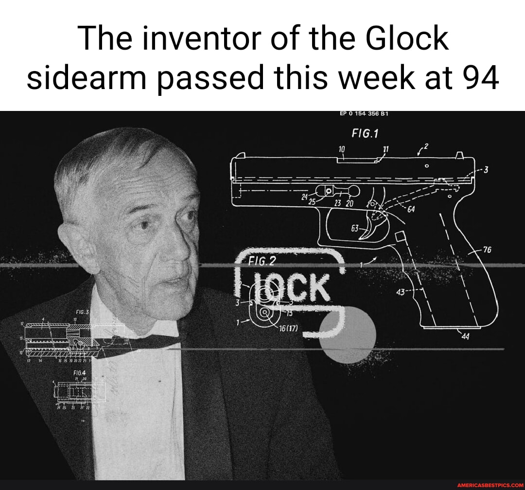 The inventor of the Glock sidearm passed this week at 94 FIG.1 ...