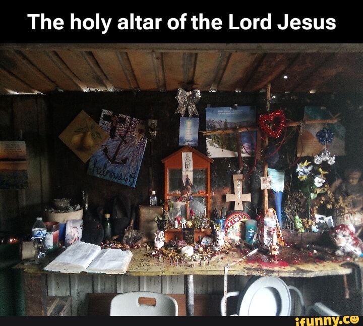 The holy altar of the Lord Jesus - iFunny