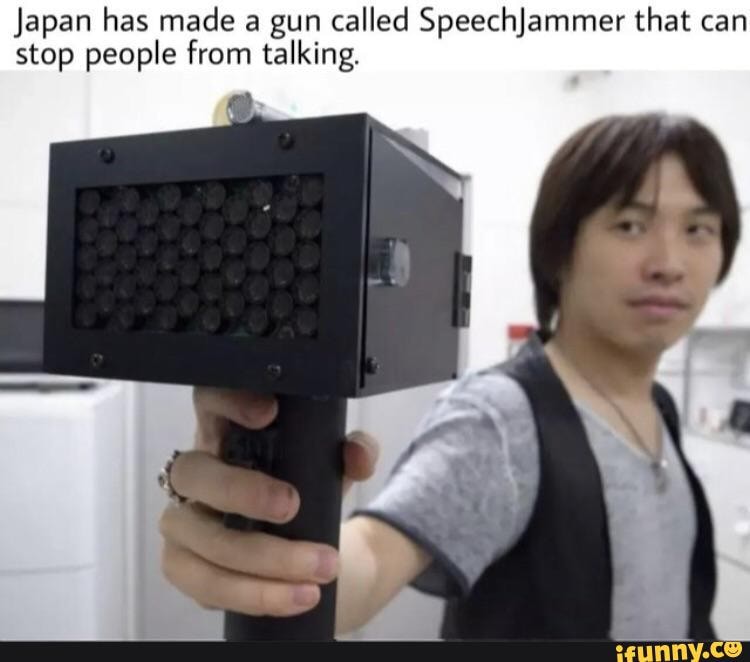 Japan has made a gun called SpeechJammer that can stop people from ...