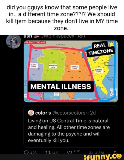 Did you gguys know that some people live in.. different time zone ...