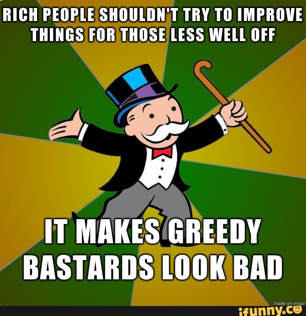 Greedy_bastards memes. Best Collection of funny Greedy_bastards ...