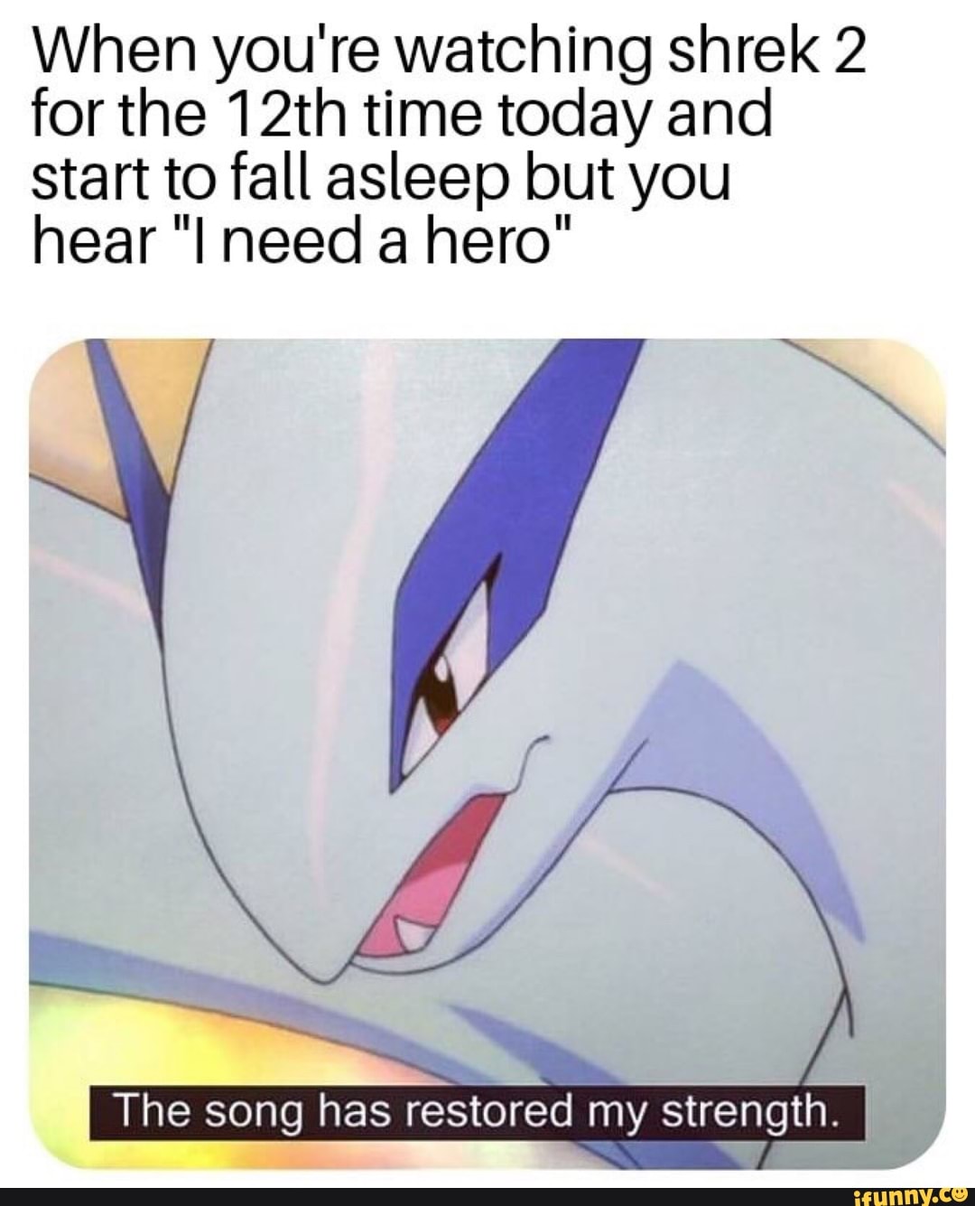 When you're watching shrek 2 for the 12th time today and start to fall ...