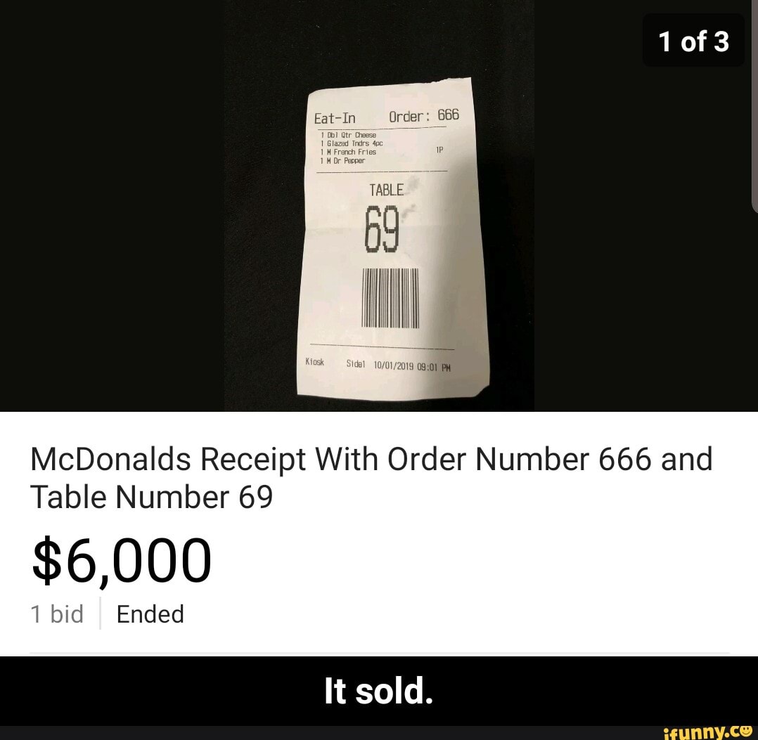 McDonalds Receipt With Order Number 666 and Table Number 69 $6,000 - It ...