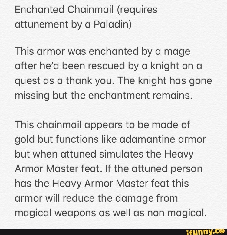 Enchanted Chainmail (requires attunement by a Paladin) This armor was ...