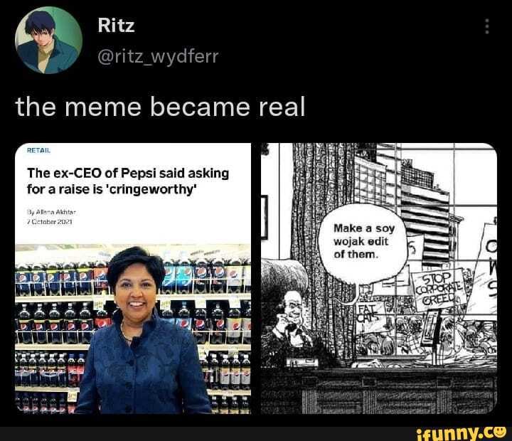 Ritz the meme became real The ex-CEO of Pepsi said asking for a raise ...
