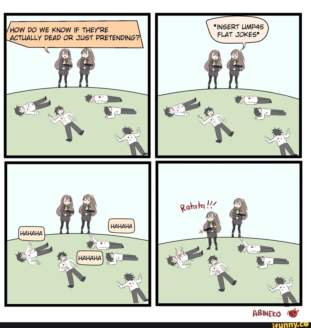 HOW DO WE KNOW IF THEY'RE ACTUALLY DEAD OR JUST PRETENDING? FLAT JOKES ...