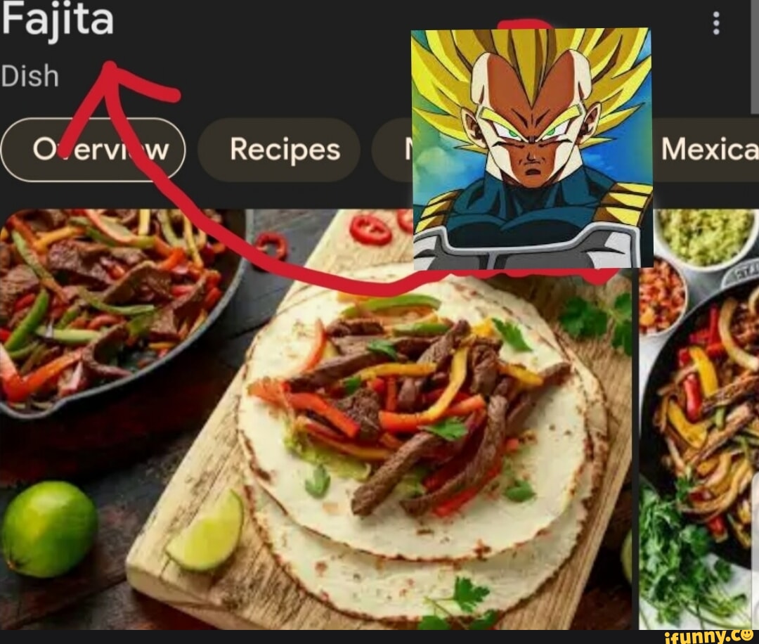 Fajita memes. Best Collection of funny Fajita pictures on iFunny