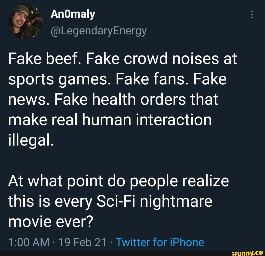 AnOmaly @LegendaryEnergy Fake beef. Fake crowd noises at sports games ...