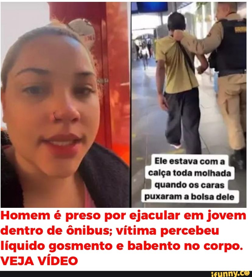 Ele Estava Com A Calça Toda Molhada Quando Os Caras Puxaram A Bolsa Dele Homem é Preso Por