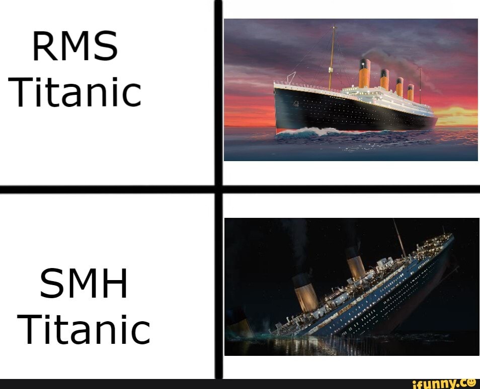 RMS Titanic Titanic - iFunny