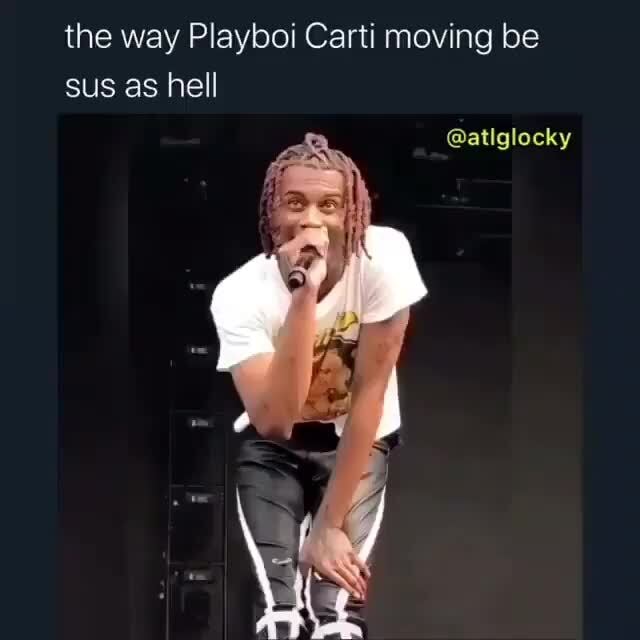 The way Playboi Carti moving be sus as hell @atlglocky - )
