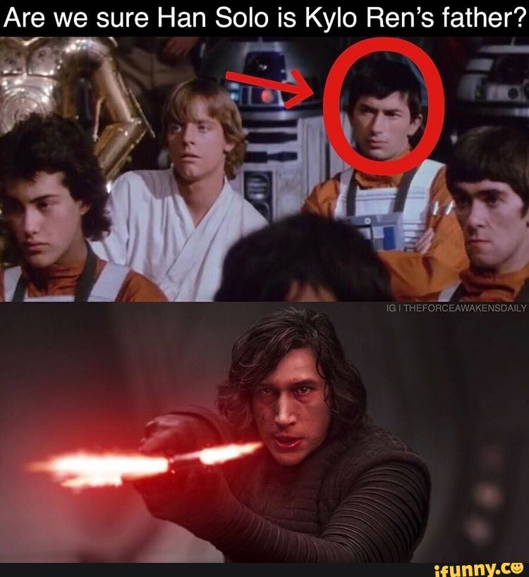 Are we sure Han Solo is Kylo Ren’s father? - iFunny