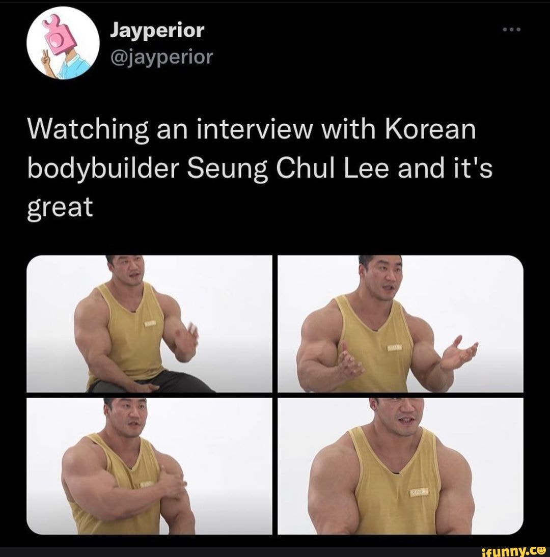 Watching an interview with Korean bodybuilder Seung Chul Lee and it's ...