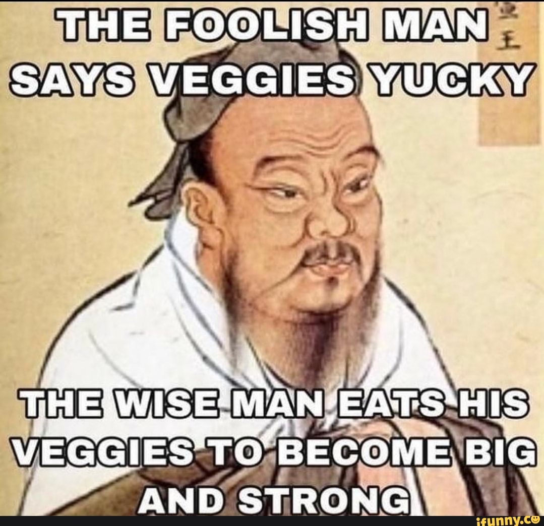 THE FOOLISH MAN SAYS VEGGIES YUCKY THETWISe MaN, EATS HIS VEGGIES TO ...
