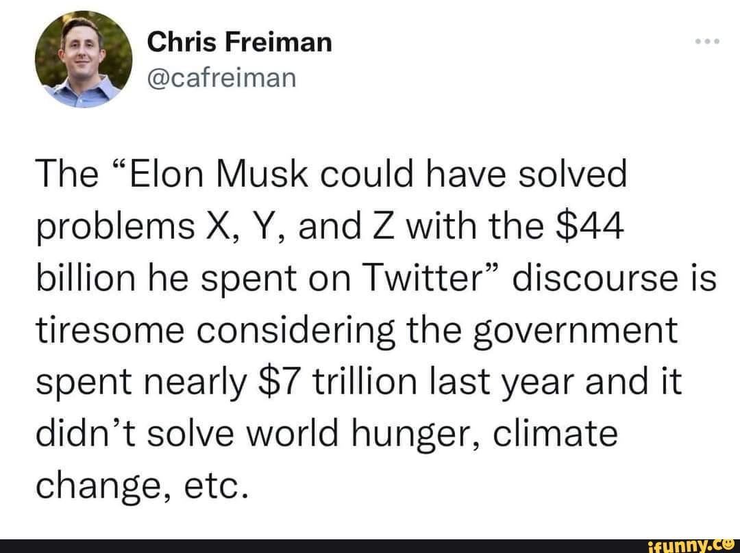 Chris Freiman The "Elon Musk could have solved problems X, Y, and Z ...