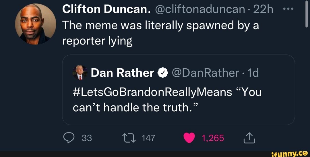 Clifton Duncan. @cliftonaduncan: (as The meme was literally spawned by ...