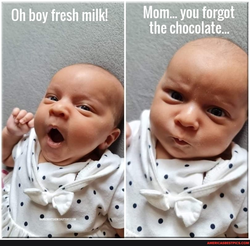 Oh boy fresh milk! Mom... you forgot the chocolate... - America’s best ...