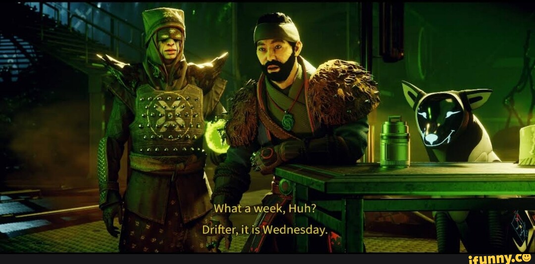 What a week, Huh? Drifter, it is Wednesday. - iFunny