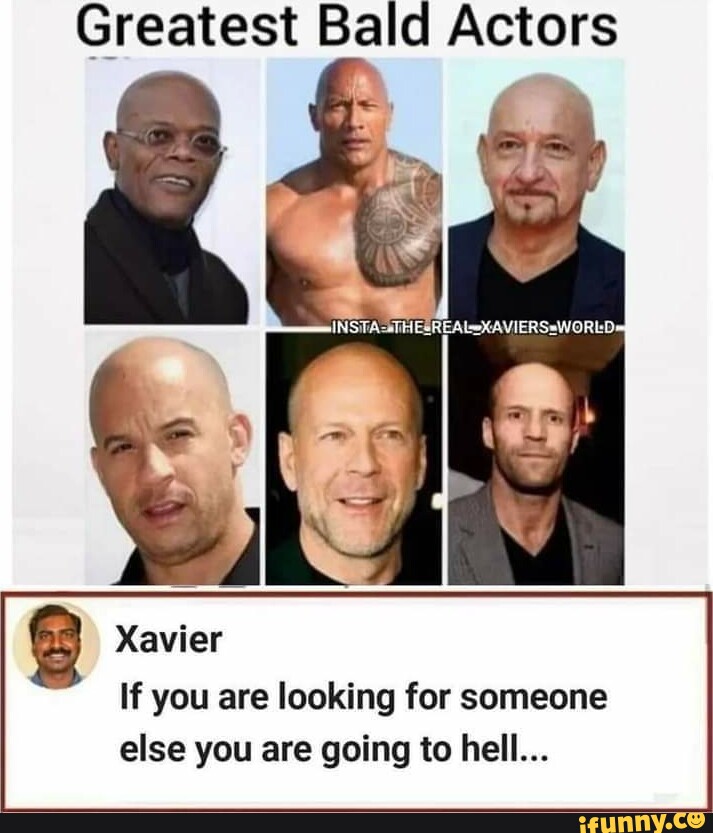 Greatest Bald Actors WORLD: Xavier If you are looking for someone else ...