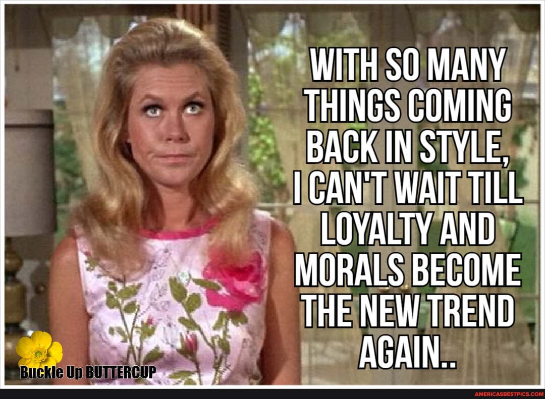 WITH SO MANY THINGS COMING BACK IN STYLE, LCAN'T WAIT TILL LOYALTY AND ...