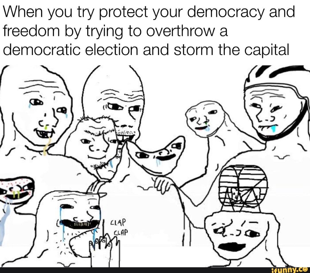 When you try protect your democracy and freedom by trying to overthrow ...