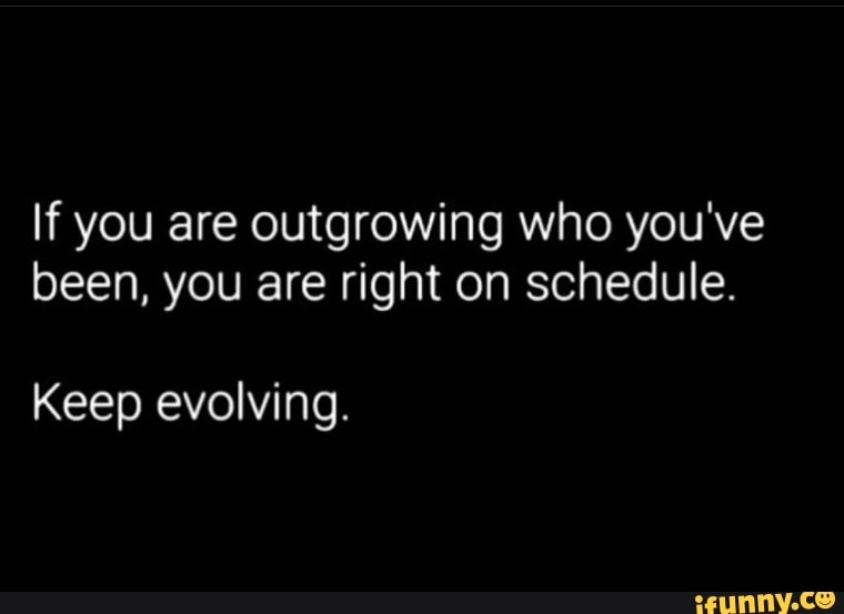 Outgrowing memes. Best Collection of funny Outgrowing pictures on iFunny