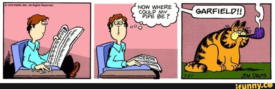 NOW WHERE COULD MY PIPE BE GARFIELD IFunny NOW WHERE COULD MY PIPE BE GARFIELD IFunny