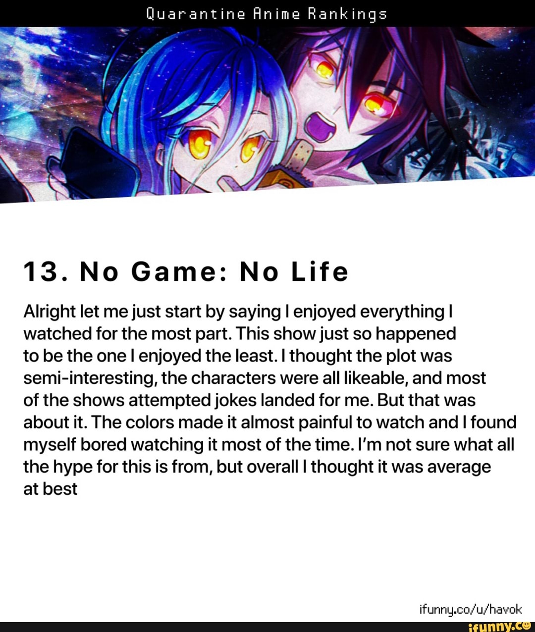 Quarantine Anime Rankings 13. No Game: No Life Alright let me just ...