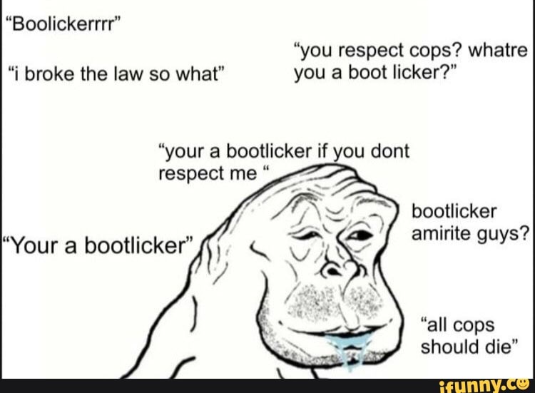 Bootlicker memes. Best Collection of funny Bootlicker pictures on iFunny