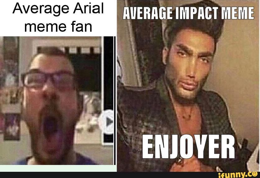 AVERAGE IMPACT MEME Average Aria meme fan ENJOYER - iFunny