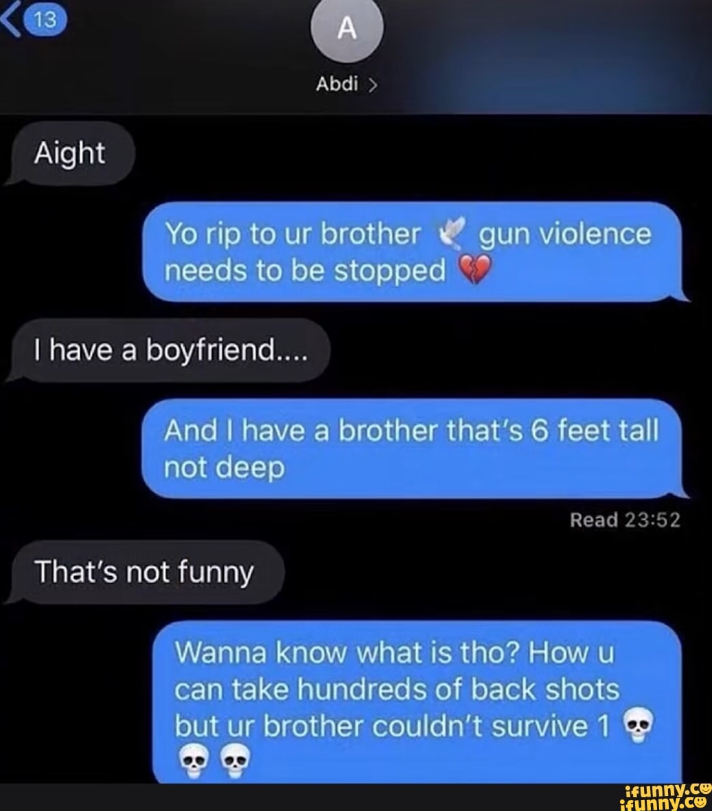 Abdi > Aight rip to ur brother gun needs to be stopped 8? I have a ...